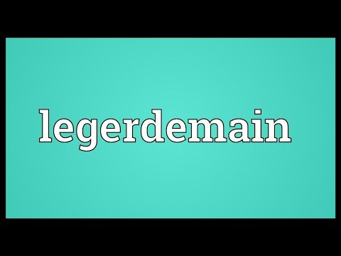 Legerdemain Meaning