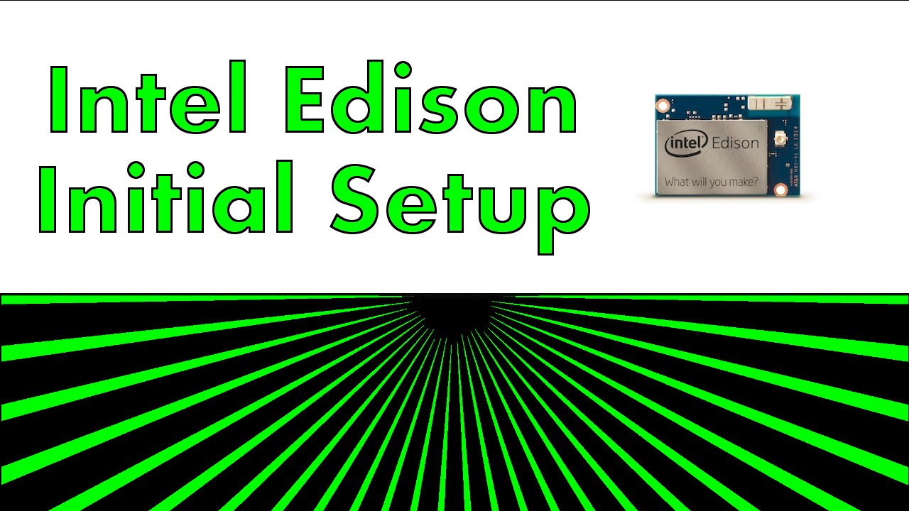 Intel Edison - Initial Setup