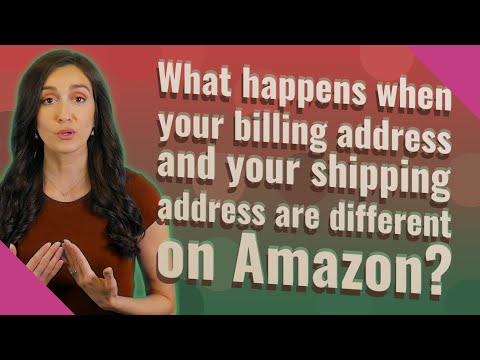 What happens when your billing address and your shipping address are different on Amazon?