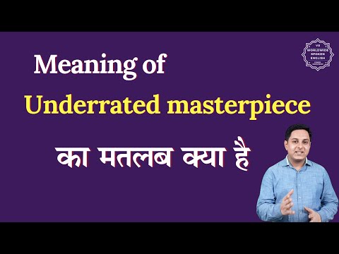 Underrated masterpiece meaning | What does Underrated masterpiece Mean | Meaning of Underrated maste