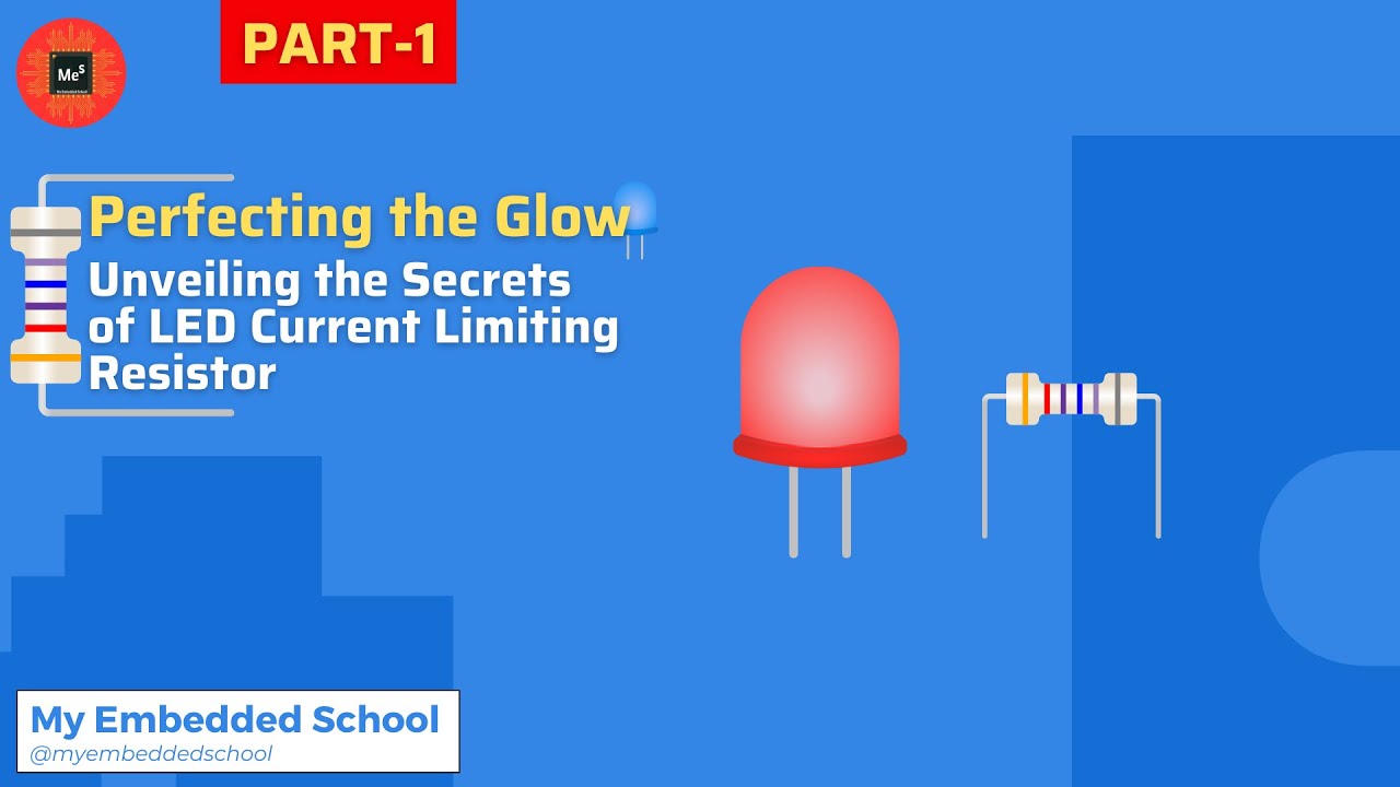 The secret to perfect LED performance - Current Limiting Resistor