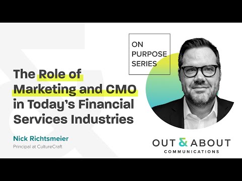 The Role of Marketing and the CMO in Today’s Financial Services Industries with Nick Richtsmeier