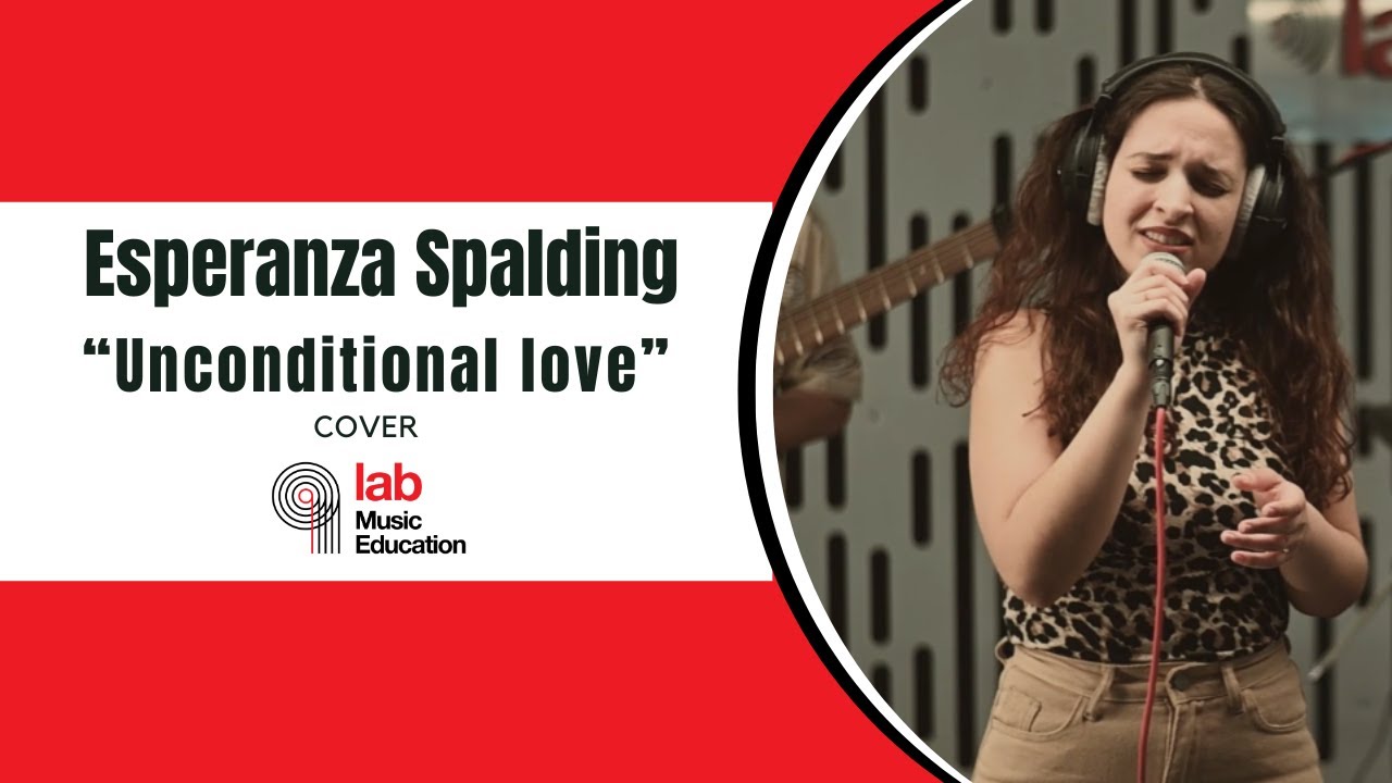 Esperanza Spalding - Unconditional love cover by Lab Music Education Professional Program Students