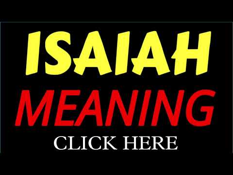 What does the name ISAIAH mean | ISAIAH meaning in english | Meaning of name ISAIAH