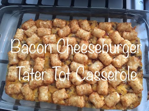 Bacon Cheeseburger Tater Tot Casserole