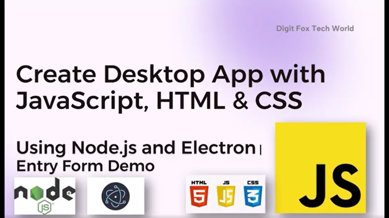 CREATE a DESKTOP APPLICATION USING JAVASCRIPT, HTML, CSS & Node.js + ELECTRON