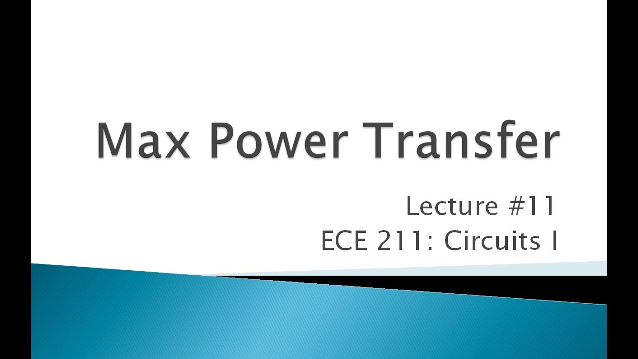 ECE 211-11 Max Power Transfer