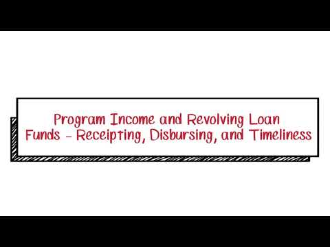 Program Income and Revolving Loan Funds – Receipting, Disbursing, and Timeliness