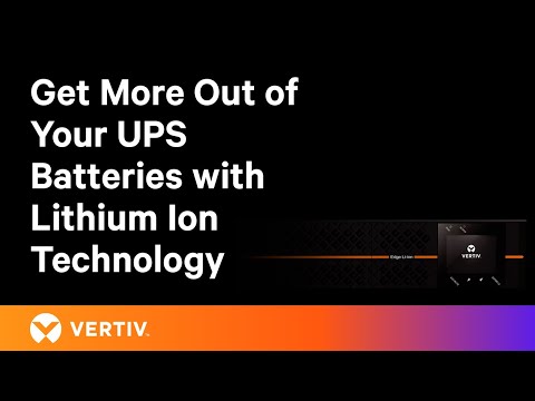 Lithium Ion UPS Technology | Get More Out of Your UPS Batteries | Vertiv