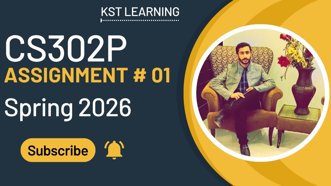 CS302P Assignment 1 Solution Spring 2026 | CS302P Assignment 1 Solution 2026 | KST Learning