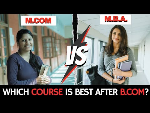 M.Com vs. MBA: Which Degree is Right for You? What next after B.Com?