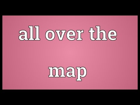 All over the map Meaning