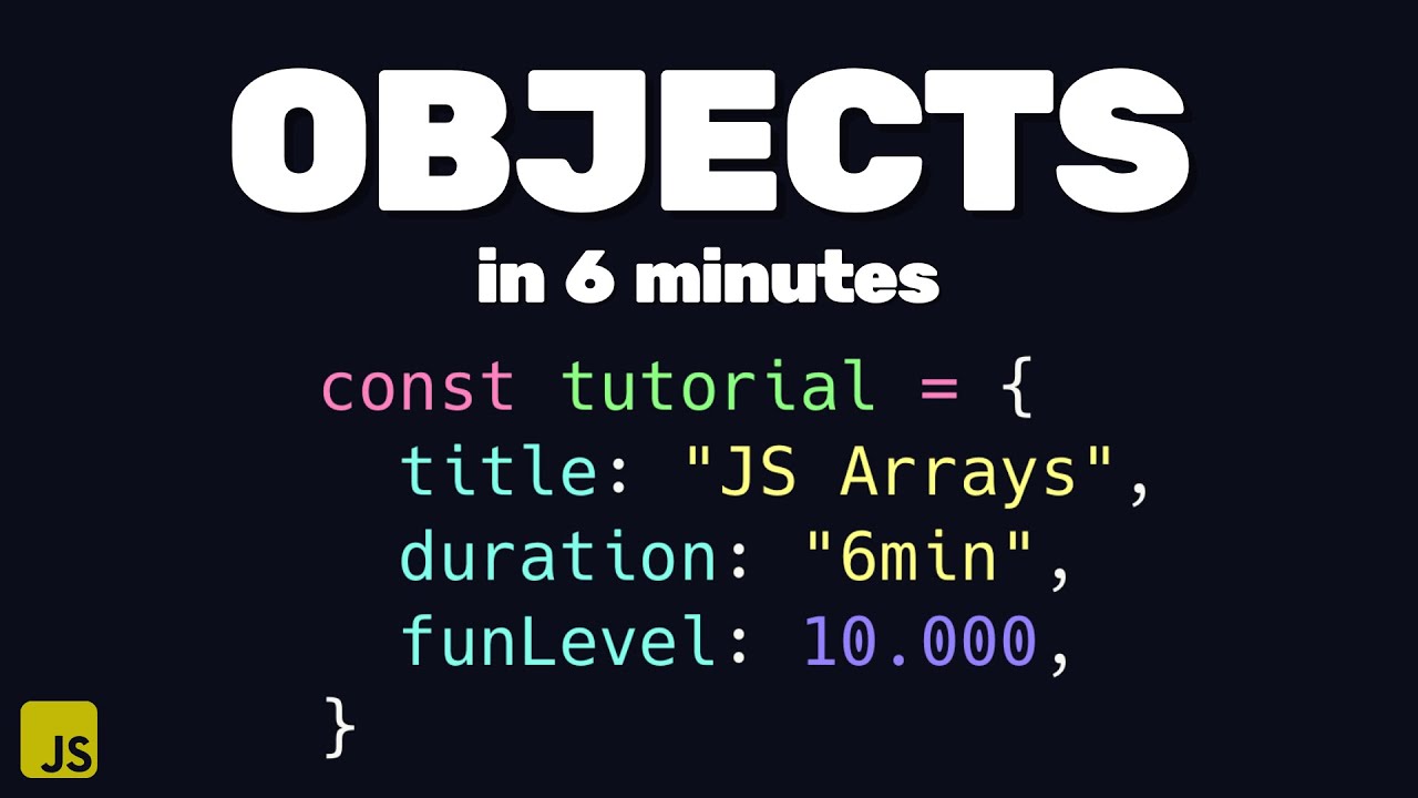 Learn JavaScript Objects in 6 Minutes