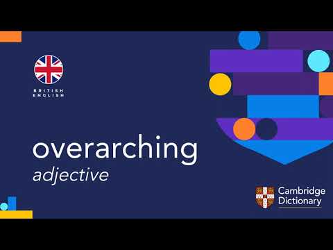 How to pronounce overarching | British English and American English pronunciation