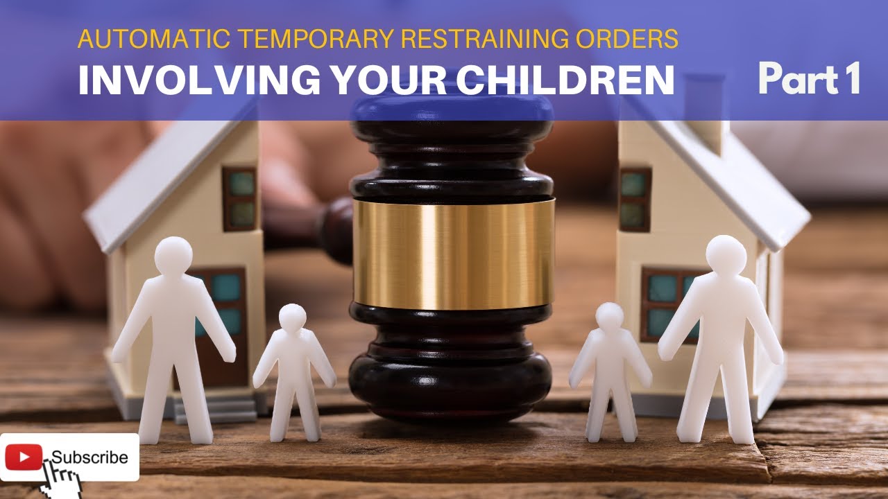Automatic Temporary Restraining Orders - ATROS - Involving Minor Children - Part 1