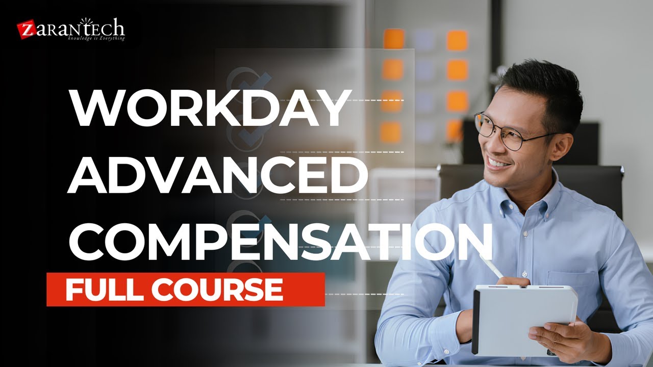 Workday Advanced Compensation Full Course | ZaranTech