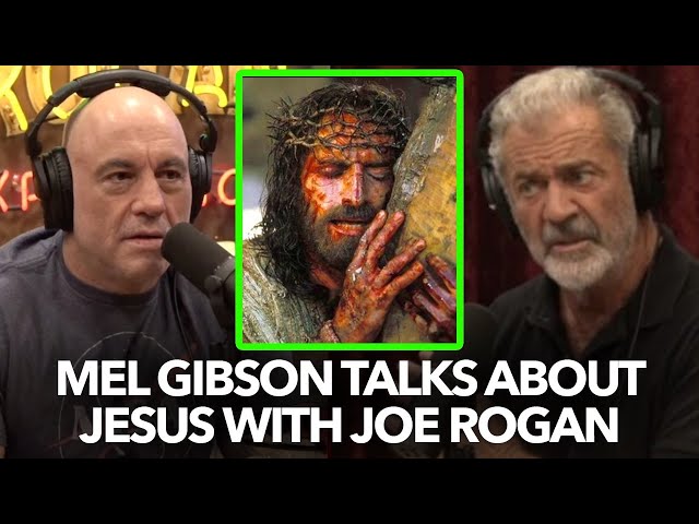 Mel Gibson Discusses Faith and the Resurrection on The Joe Rogan ...