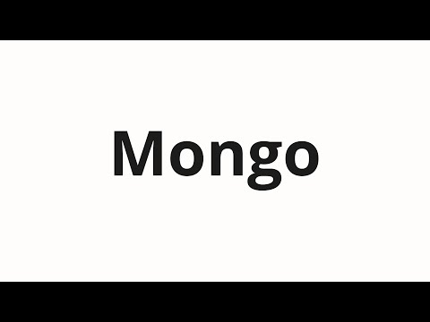 How to pronounce Mongo