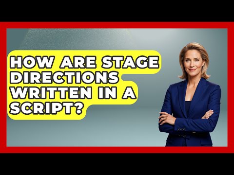 How Are Stage Directions Written In A Script? - Broadway Behind The Curtain