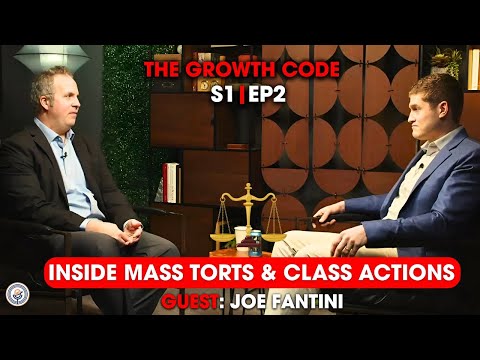 Inside Mass Torts & Class actions with Joe & Ethen | The Growth Code Podcast | S1 | EP 2