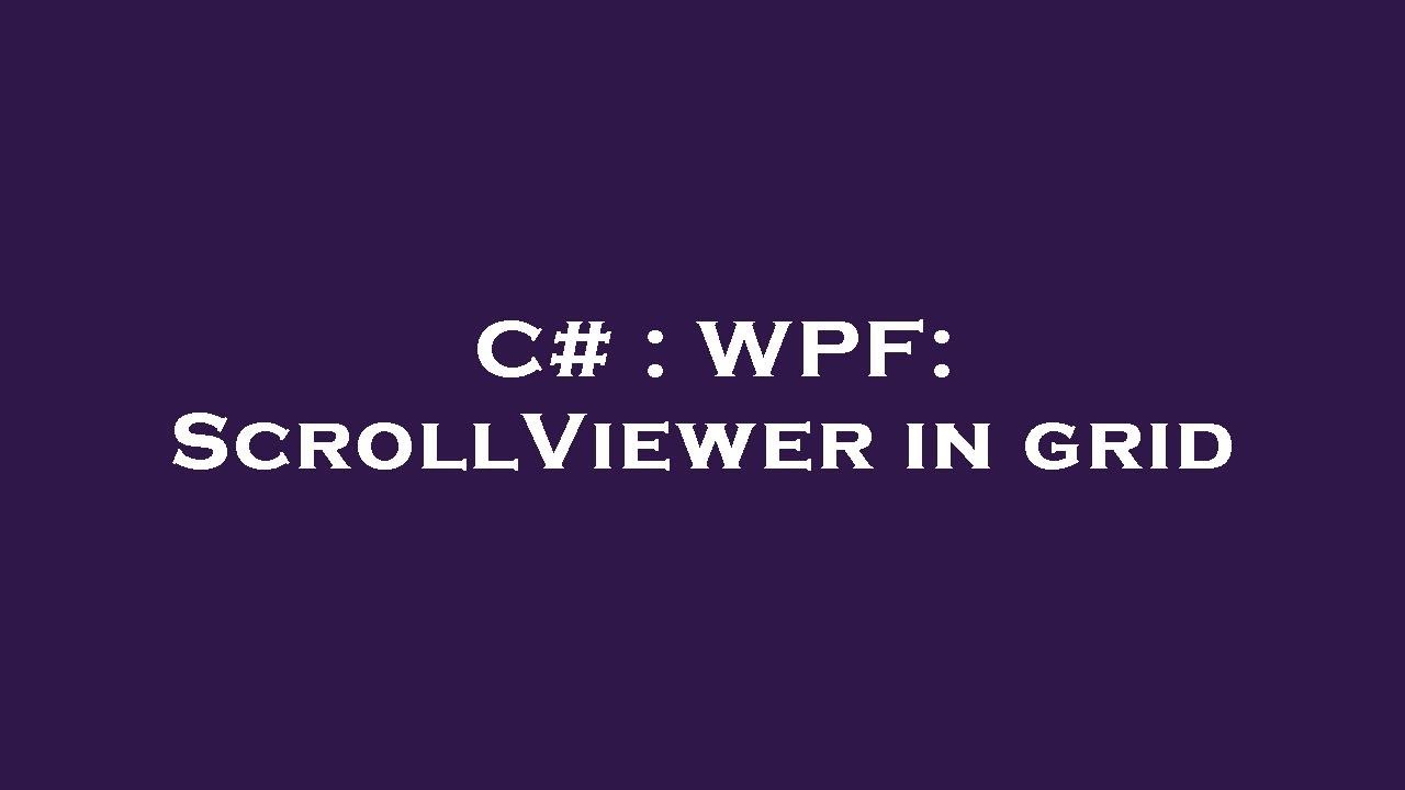 C# : WPF: ScrollViewer in grid