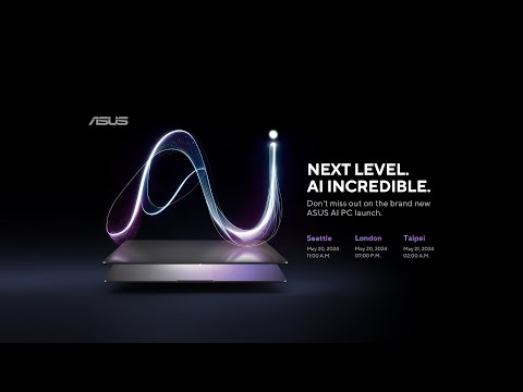 NEXT LEVEL. AI INCREDIBLE | ASUS AI PC LAUNCH EVENT