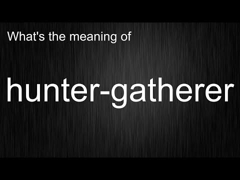Cracking The Code Of "hunter-gatherer": Master Pronunciation and Usage Like A Pro!