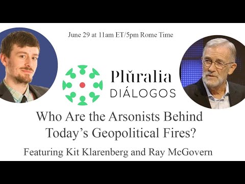 Pluralia Dialogos 20: Who Are the Arsonists Behind Today’s Geopolitical Fires?