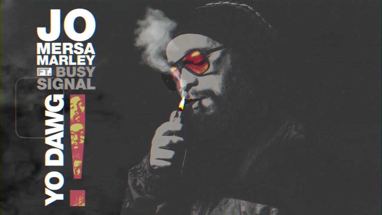 Jo Mersa Marley - Yo Dawg (ft. Busy Signal) (Official Audio)