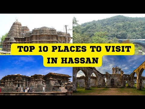 Top 10 tourist places to visit in Hassan district, Karnataka | India - English