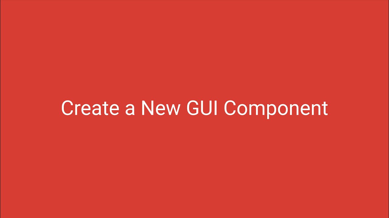 Create a New GUI Component | Tutorial | #05