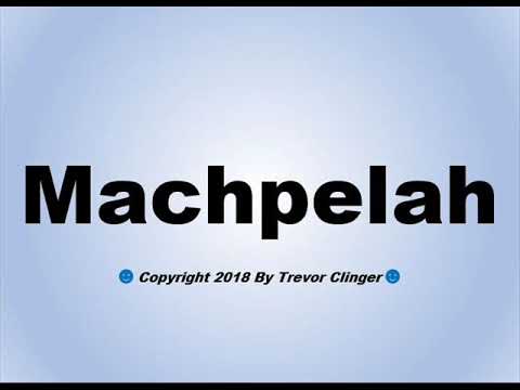 How To Pronounce Machpelah