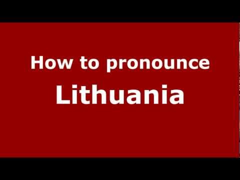 How to Pronounce Lithuania - PronounceNames.com