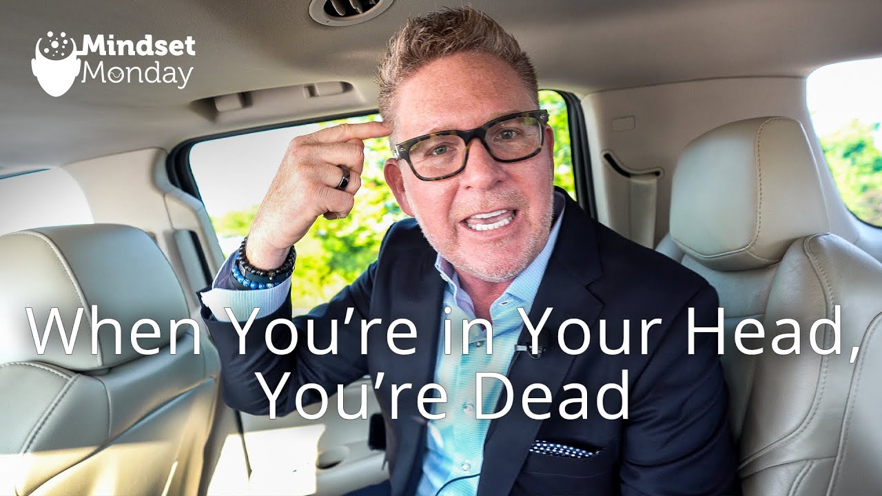 When You’re in Your Head, You’re Dead | Mindset Monday