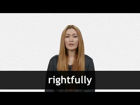 RIGHTFULLY definition and meaning | Collins English Dictionary