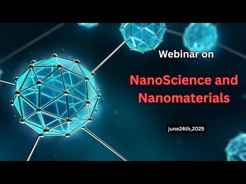 International Webinar on Nanoscience and Nanomaterials | Conf Meets | June 24, 2025