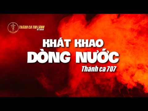 THÁNH CA 707 | KHÁT KHAO DÒNG NƯỚC | KARAOKE THÁNH CA TIN LÀNH