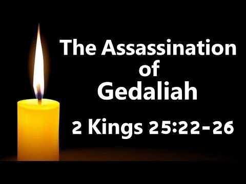 The Assassination of Gedaliah: 2 Kings 25:22-26