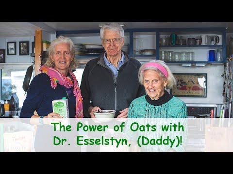 The Power of Oats with Dr. Esselstyn, (Daddy)!