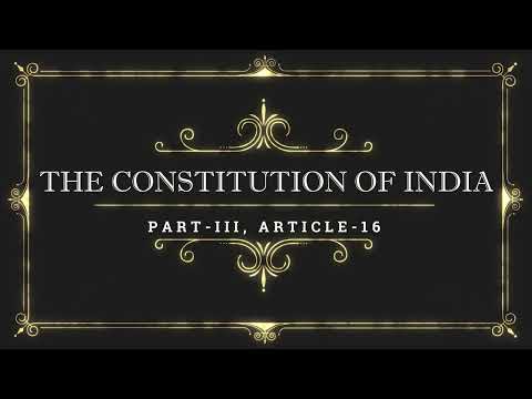 ARTICLE 16 | Listen and Share an article every day| THE CONSTITUTION OF INDIA, Part-III