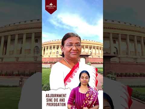 ADJOURNMENT SINE DIE AND PROROGATION