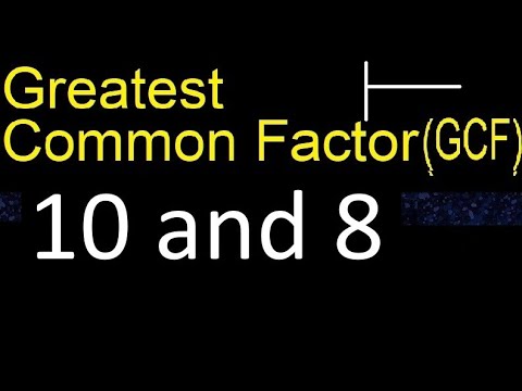 GCF 10 and 8 . greatest common factor . GCF(10 , 8) , How to Find GCF