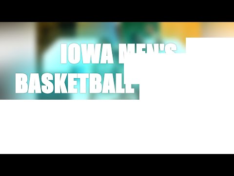 🏀 Iowa Men's Basketball 2024-25 Season Preview 🤔