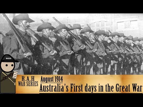 Australia joins the War - Australia’s First days in the Great War - R.A.H. August 1914