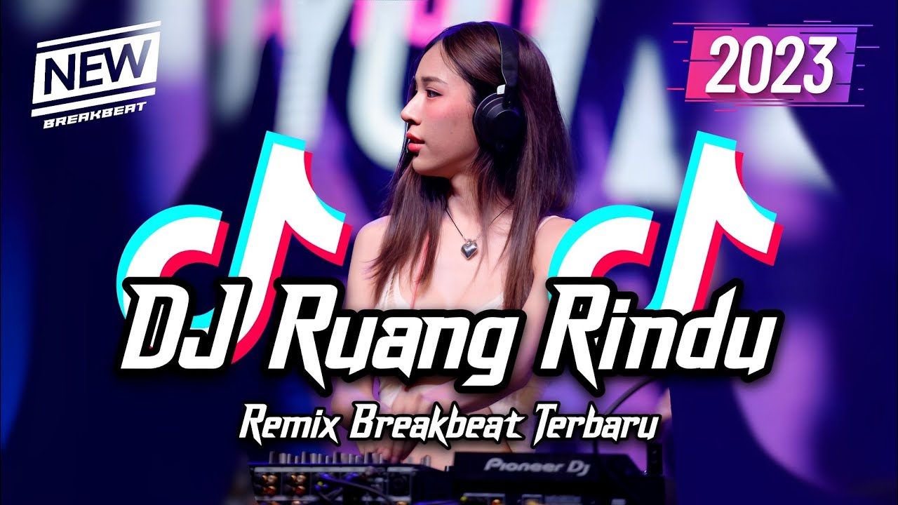 DJ Ruang Rindu Breakbeat Tiktok Fyp Viral Remix Full Bass Version 2023