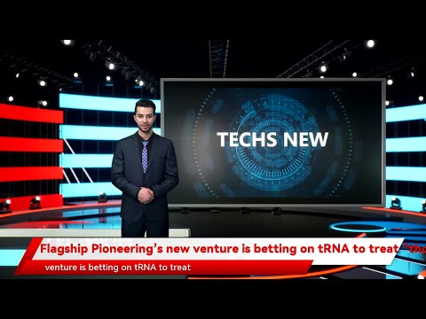 Flagship Pioneering’s new venture is betting on tRNA to treat “thousands of diseases”