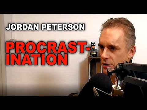 Jordan Peterson: How to Stop Procrastination