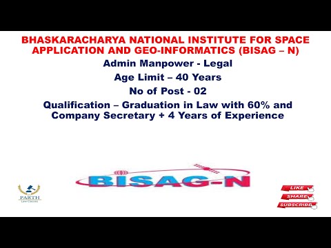 BHASKARACHARYA NATIONAL INSTITUTE FOR SPACE APPLICATION AND GEO-INFORMATICS (BISAG – N)