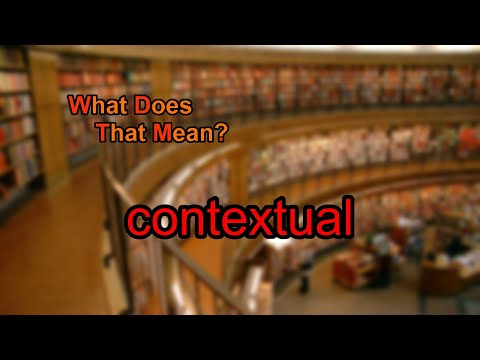 What does contextual mean?
