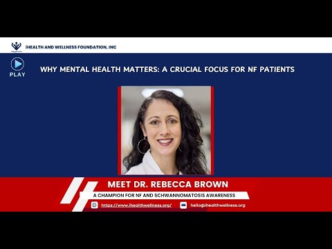 NF & Mental Health: Insights from Dr. Rebecca Brown, MD, PhD | iHealth Advisor (Aug 2024)